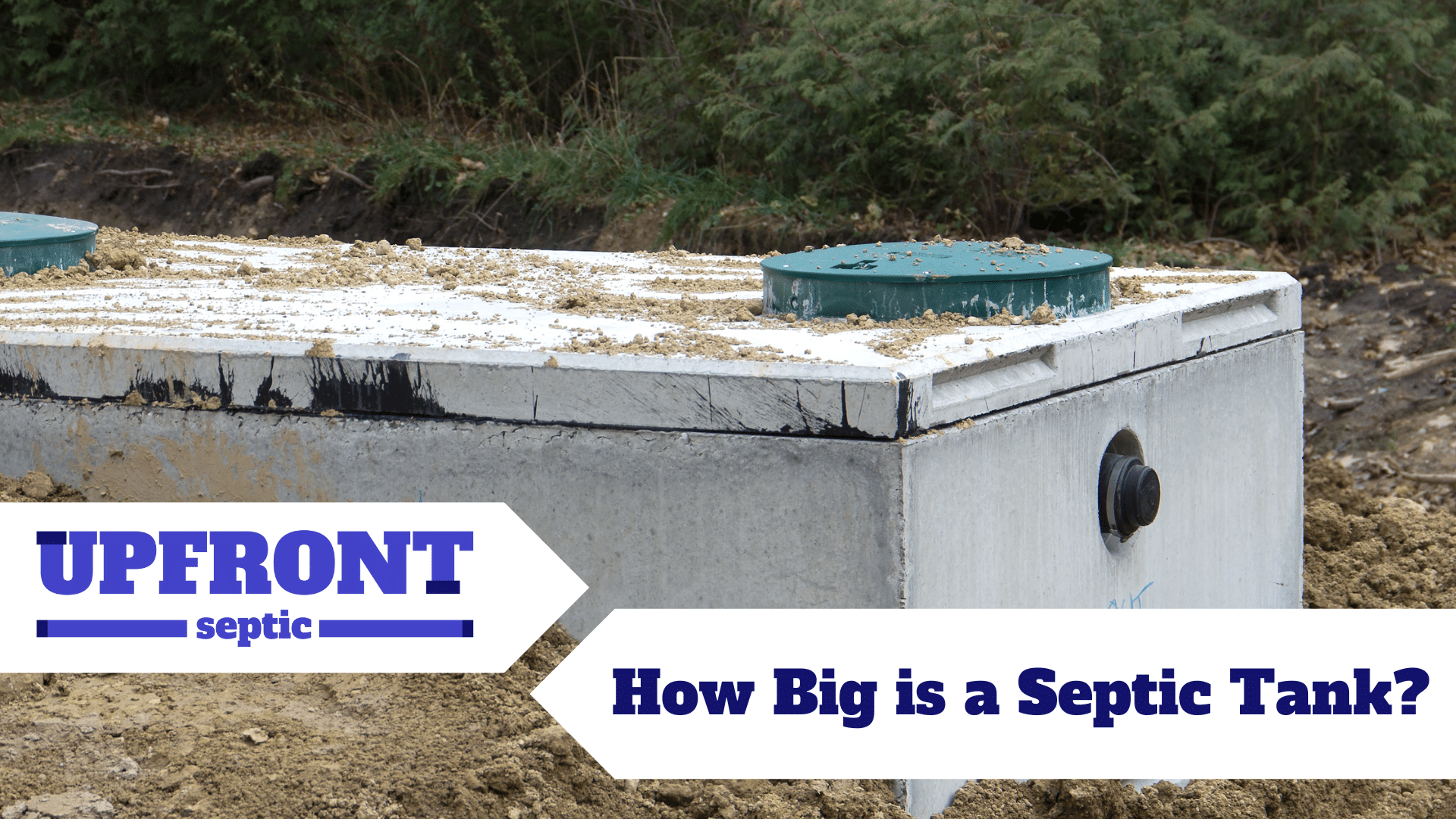 How Big Is A Septic Tank? Size of Common Septic Tanks - Upfront Septic ...
