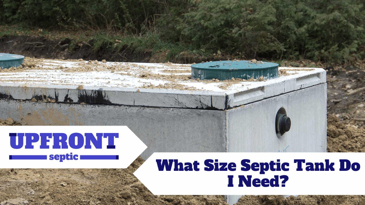 What Size Septic Tank Do I Need? - Upfront Septic & Plumbing
