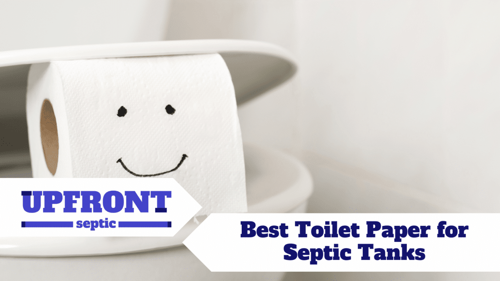 Best Toilet Paper for Septic Tanks - Upfront Septic & Plumbing